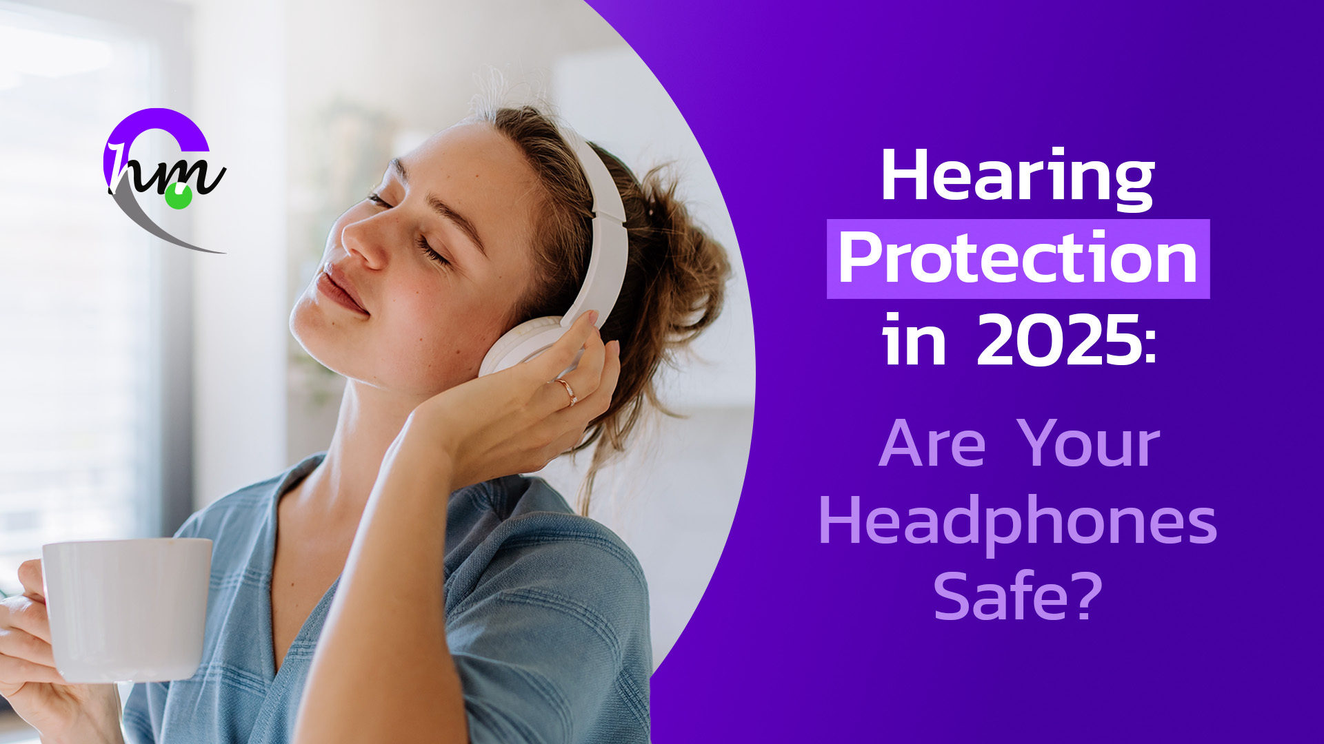 Hearing Protection in 2025: Are Headphones Safe?