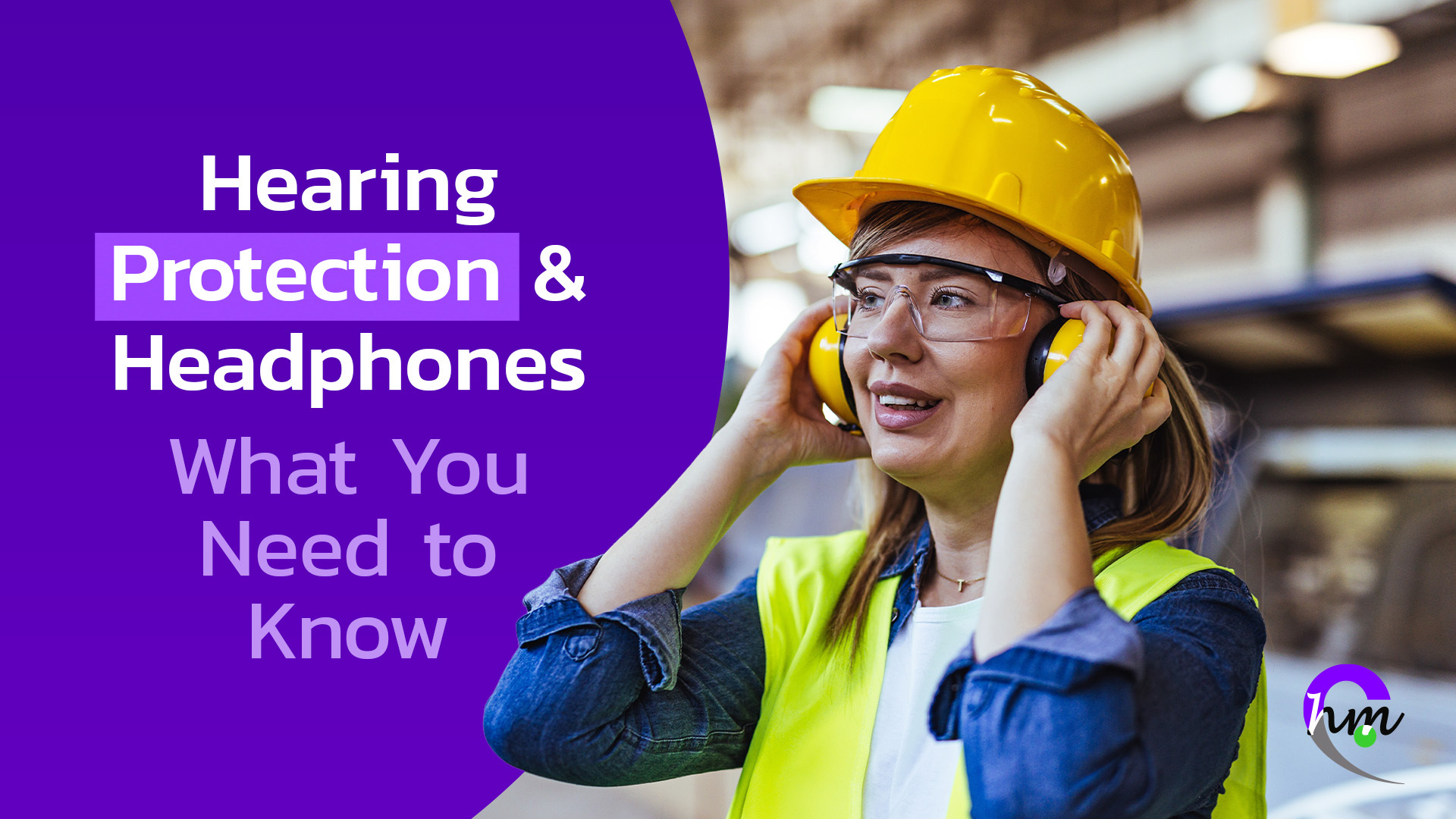 Hearing Protection and Headphones: What You Need to Know